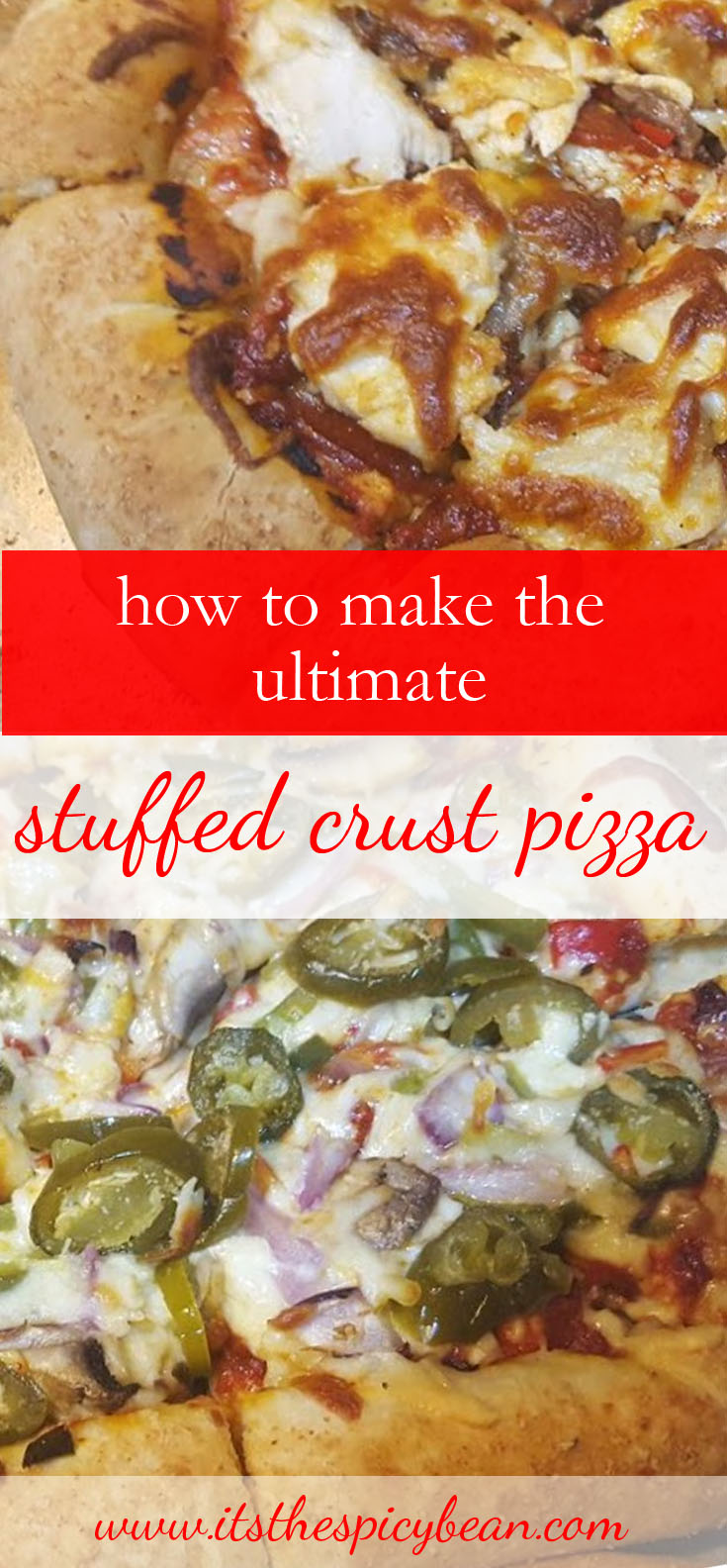 Perfect Stuffed Crust Pizza Recipe The Spicy Bean